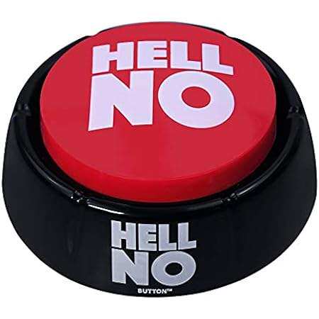 Talkie Toys Products Hell No Button – 10 Funny Hell No Sa